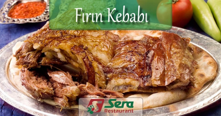 Fırın Kebabı - Sera Restaurant
